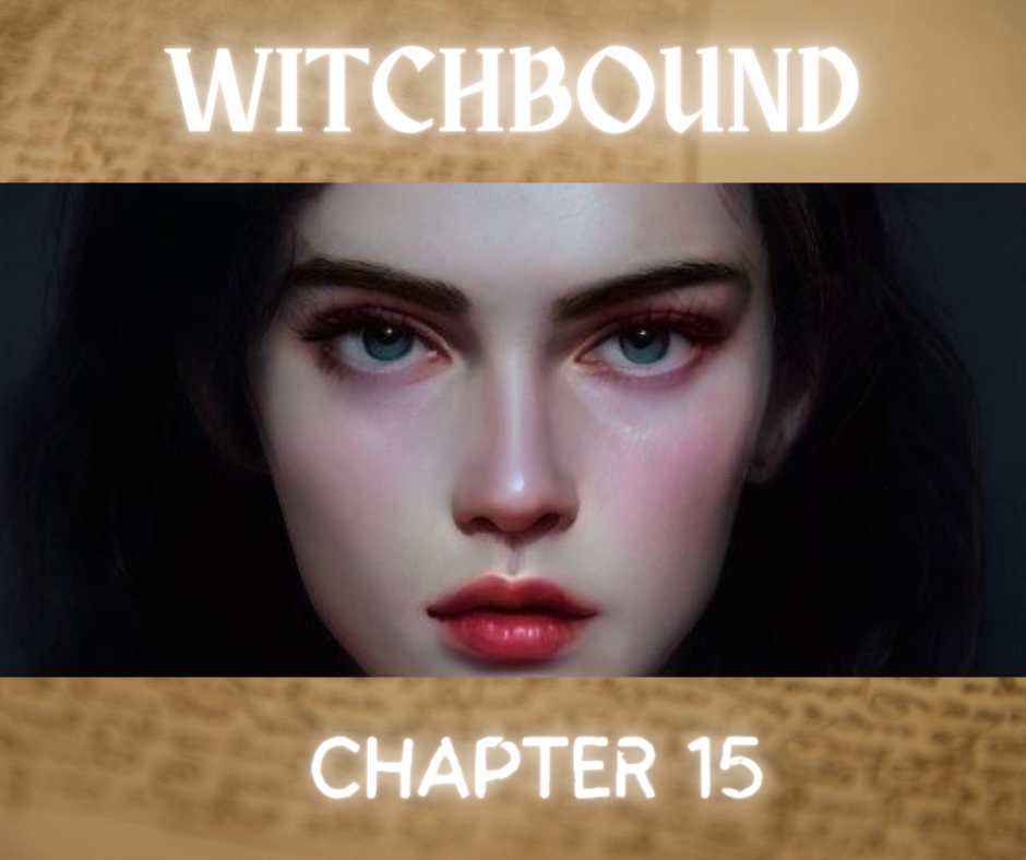 Witchbound – Chapter 15 – A. Montresor